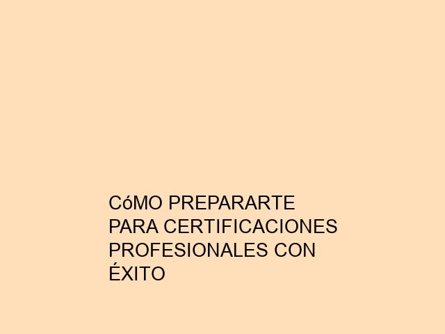 Cómo Prepararte para Certificaciones Profesionales con Éxito - LUMBIER